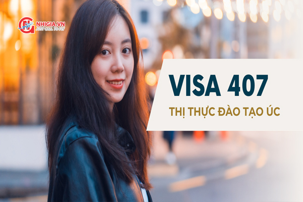 Visa 407 Úc Là Gì? Cập Nhật Hồ Sơ, Điều Kiện, Thủ Tục 2024