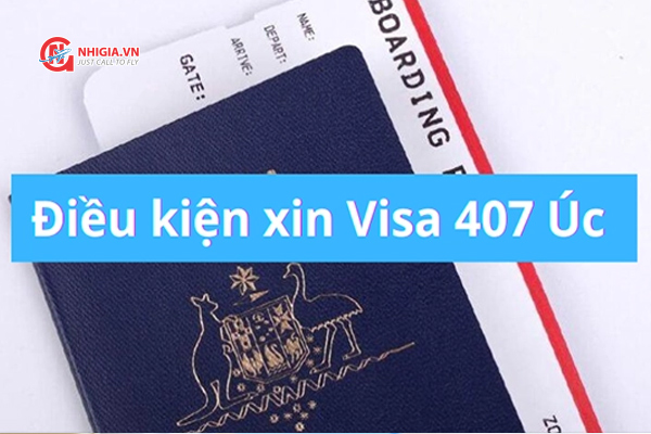 Visa 407 Úc Là Gì? Cập Nhật Hồ Sơ, Điều Kiện, Thủ Tục 2024